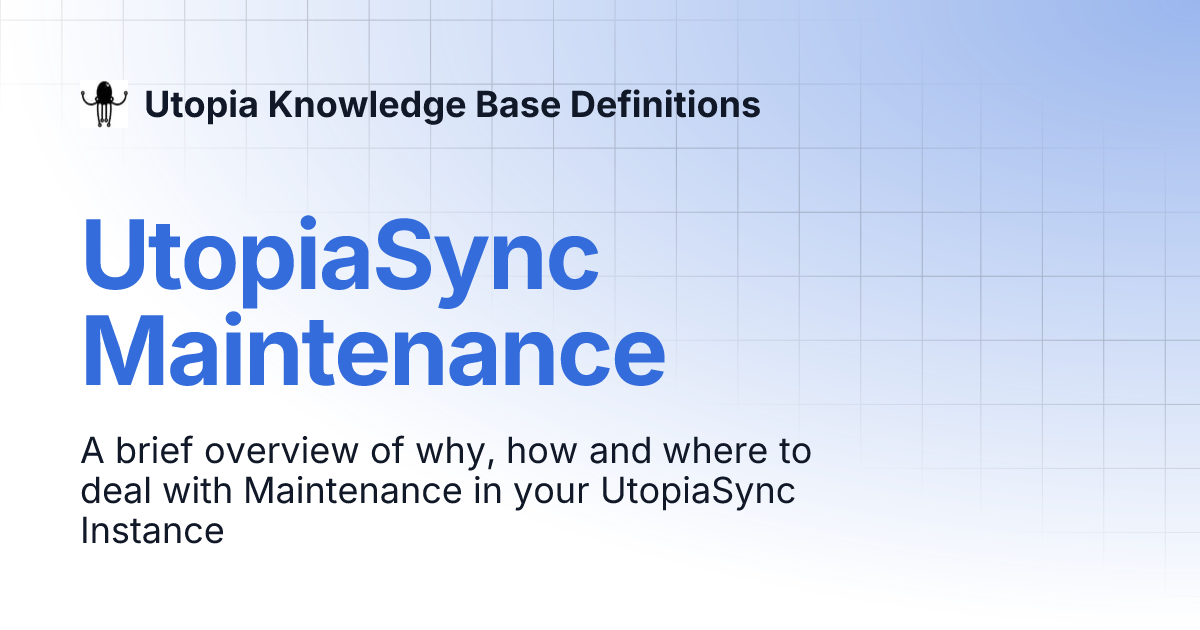 UtopiaSync Maintenance | Utopia Knowledge Base Definitions