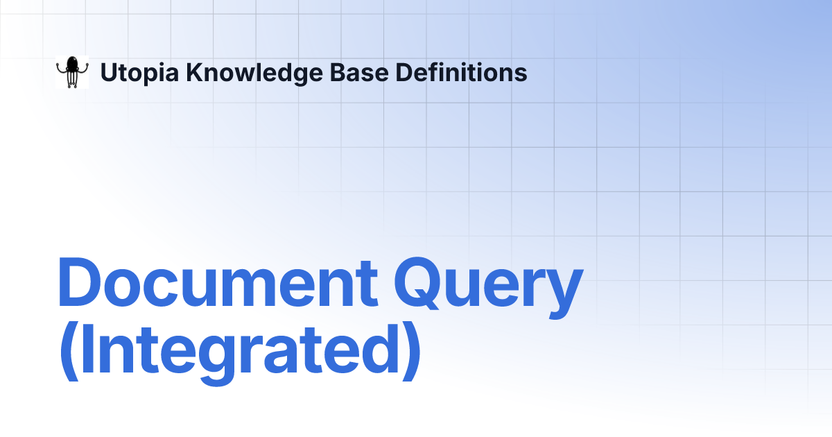 Document Query (Integrated) | Utopia Knowledge Base Definitions