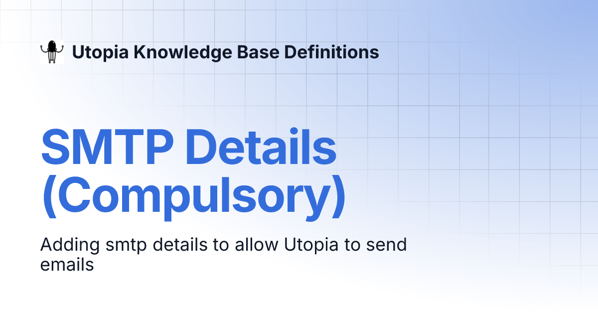 SMTP Details (Compulsory) | Utopia Knowledge Base Definitions
